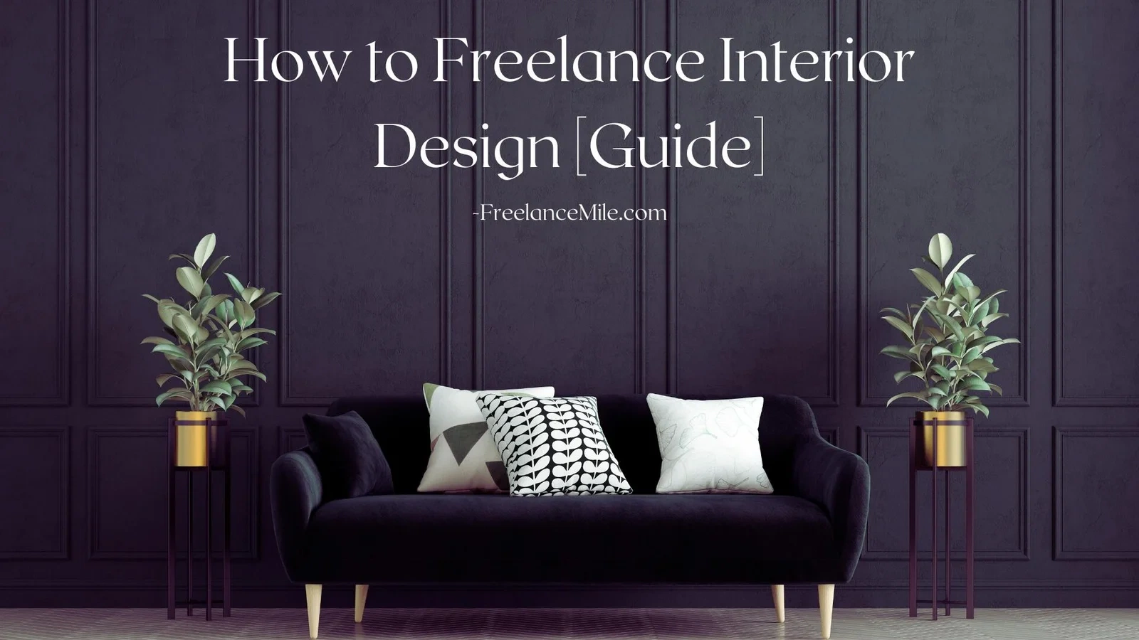 Start Your Journey How To Freelance Interior Design Guide